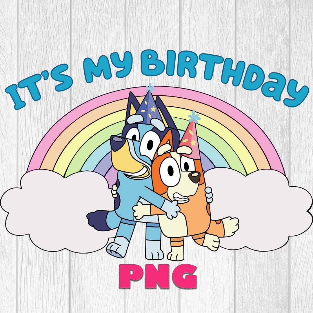 Bluey Rainbow Png, Bluey Friends Png,bluey Birthday Boy PNG, Birthday ...