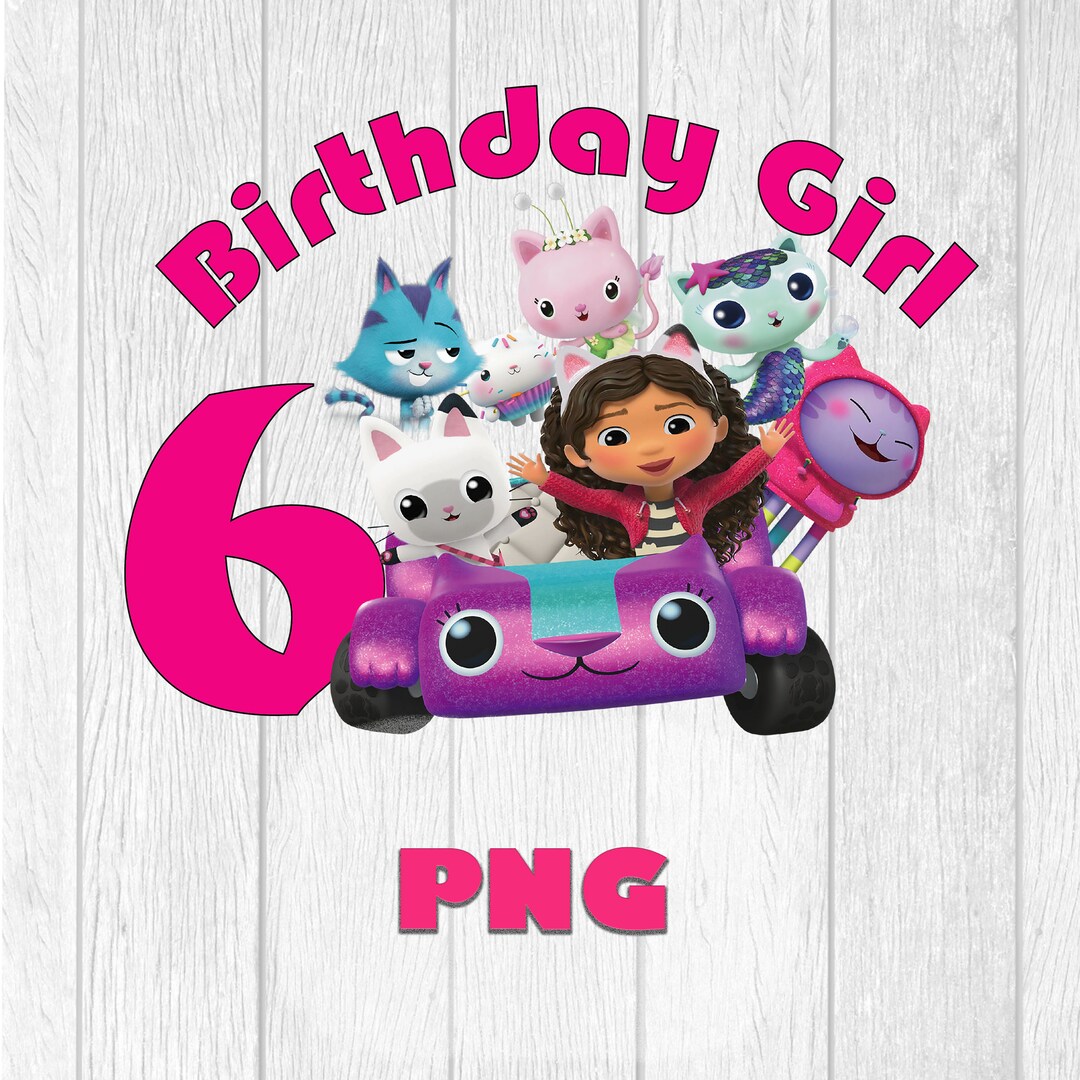Gabby's Dollhouse Birthday PNG, Birthday Girl, 6 Birthday, Party ...