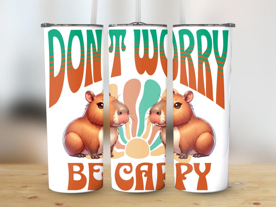 Don't Worry Be Cappy Tumbler Wrap, Cute Capybara Design, Digital ...