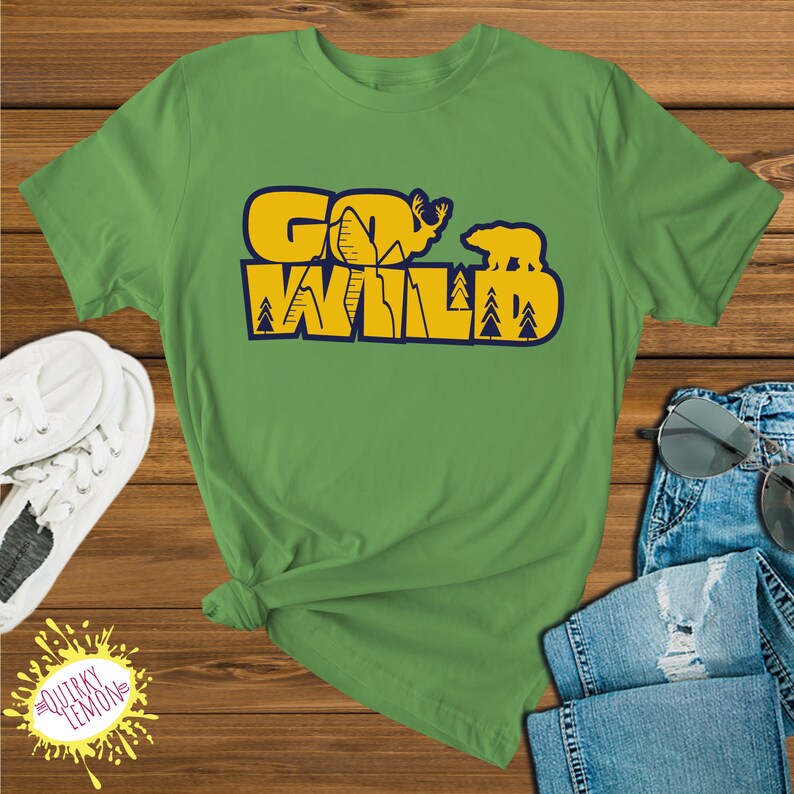 Go Wild SVG Go Wild Nature SVG Wild SVG Bear Svg Deer Svg Tshirt Svg ...