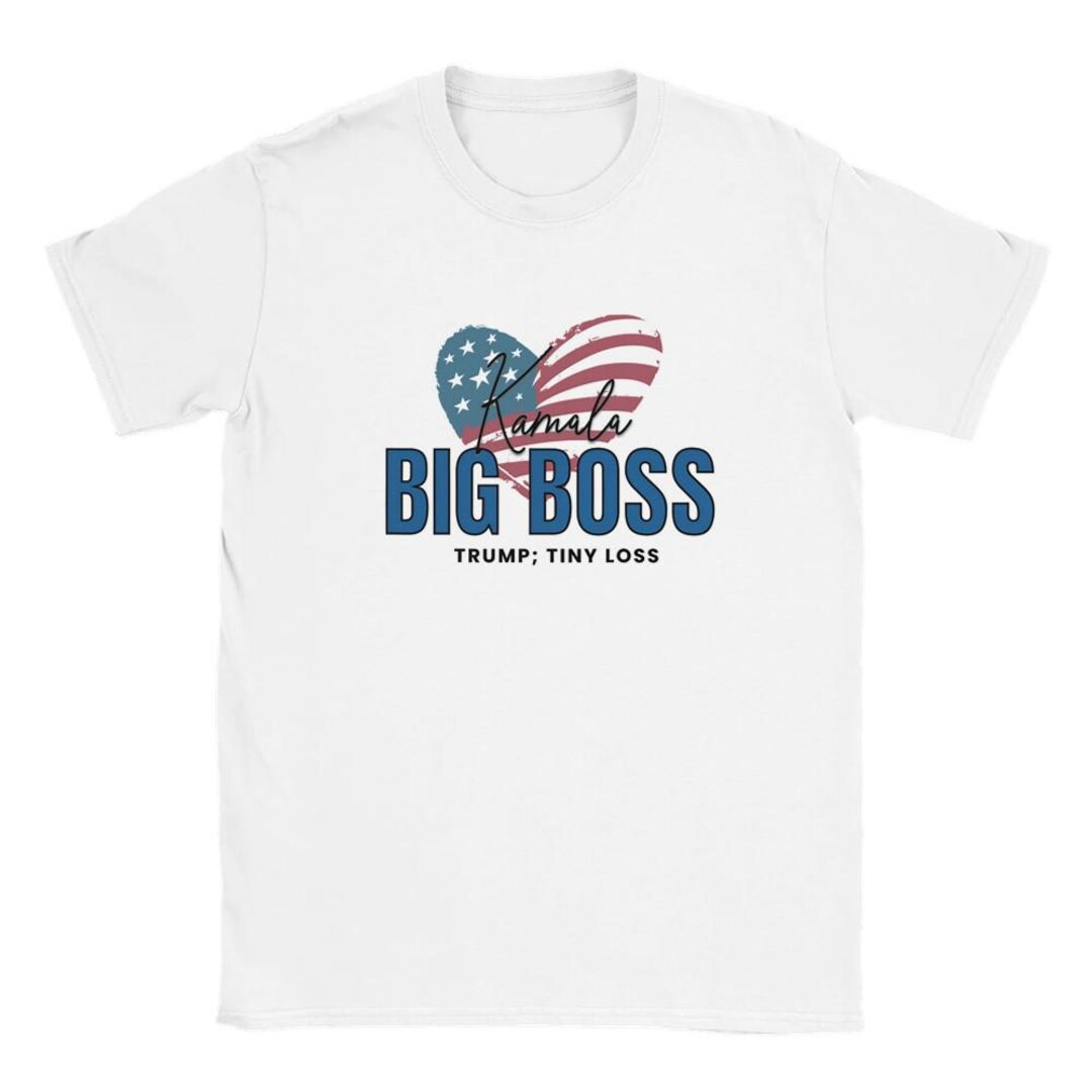 Kamala for Big Boss: Trumps Tiny Loss Hilarious Election T-shirt for ...