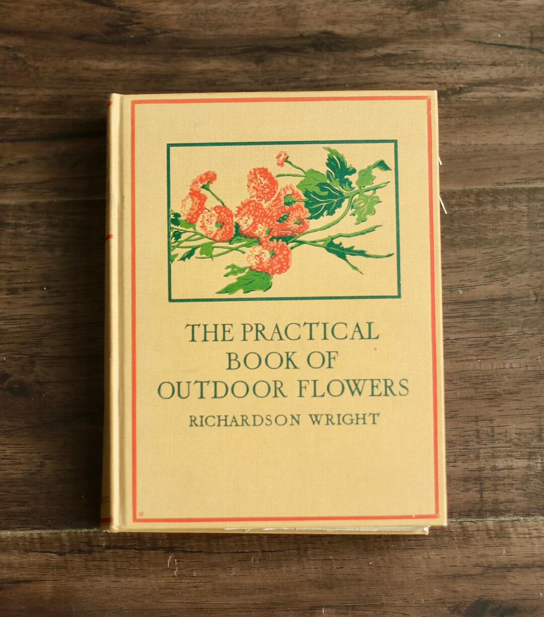 Antique 1924 the Practical Book of Outdoor Flowers by Richardson Wright ...