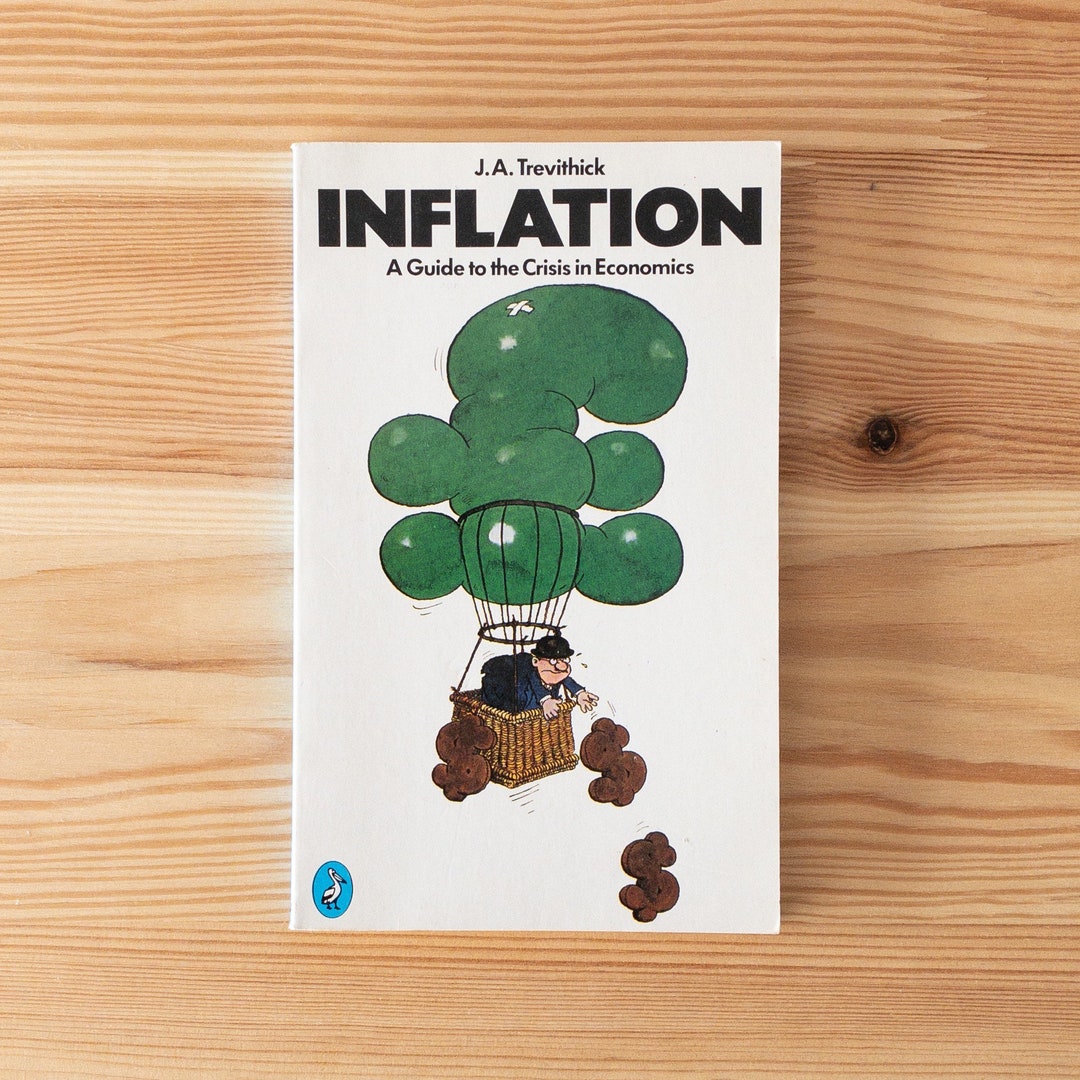 Inflation - a Guide to the Crisis in Economics - J.A. Trevithick ...