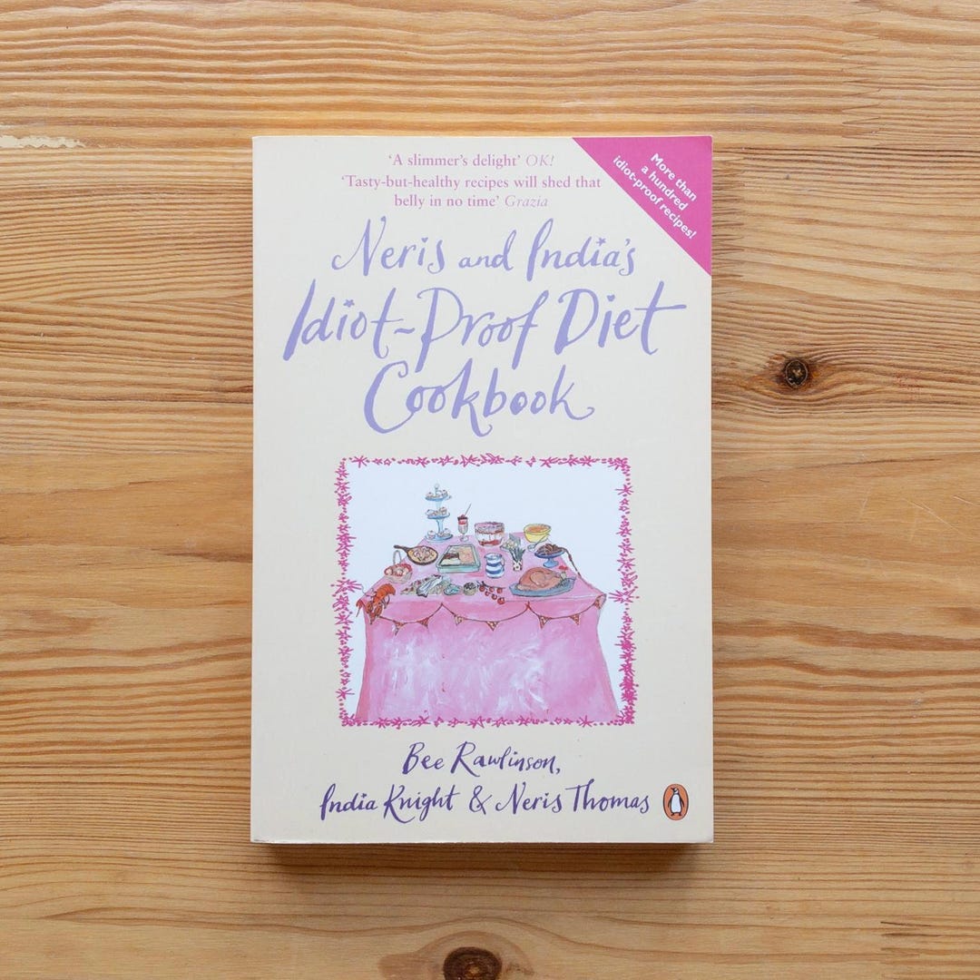 Neris and India’s Idiot-proof Diet Cookbook - India Knight & Neris ...