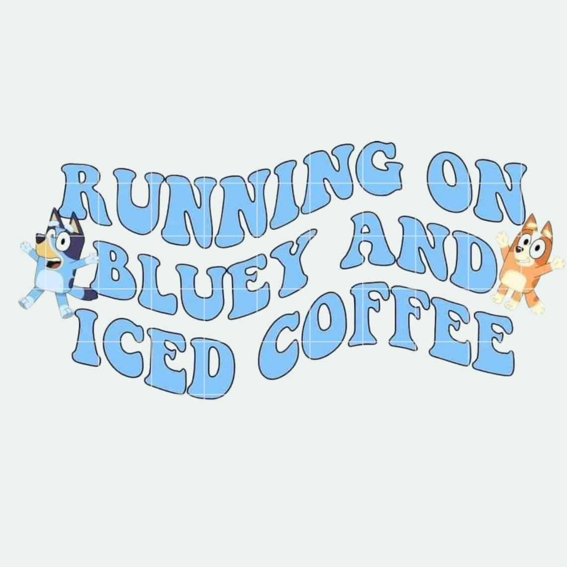 Bluey PNG, Running on Bluey and Iced Coffee, Bluey Digital Download ...