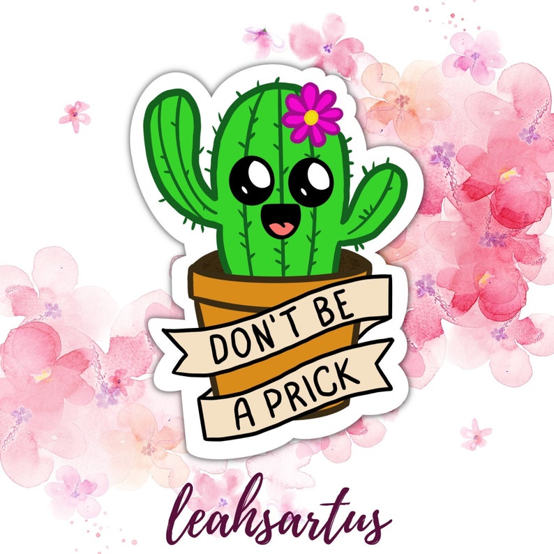 Dont Be A Prick Cactus Die Cut Sticker Funny Sticker - Etsy