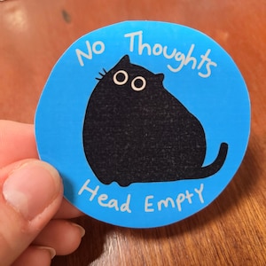 No Thoughts Head Empty / Cat Sticker / Vinyl Sticker / | Etsy