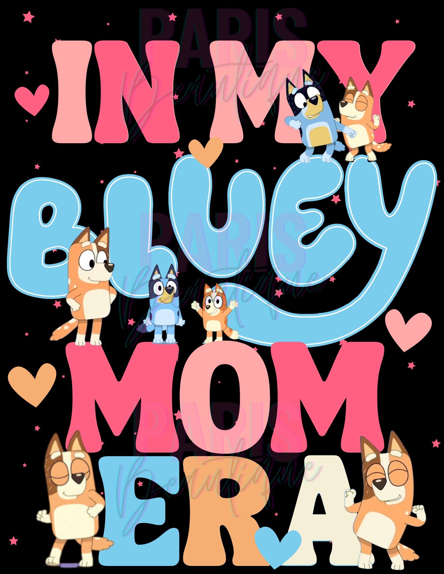 In My Bluey Mom Era, PNG for Sublimation, Invitation, Picture, Print ...