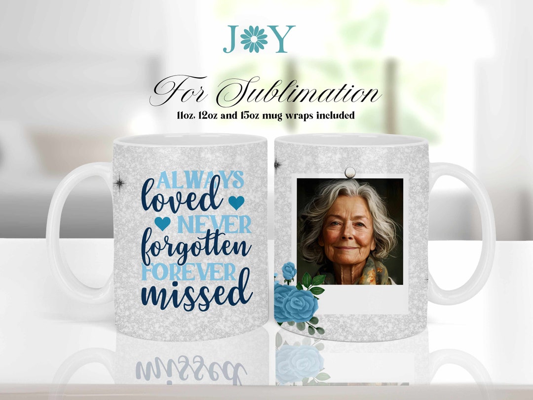 Memorial Mug, Coffee Mug Sublimate Design, Instant Download Mug Full ...