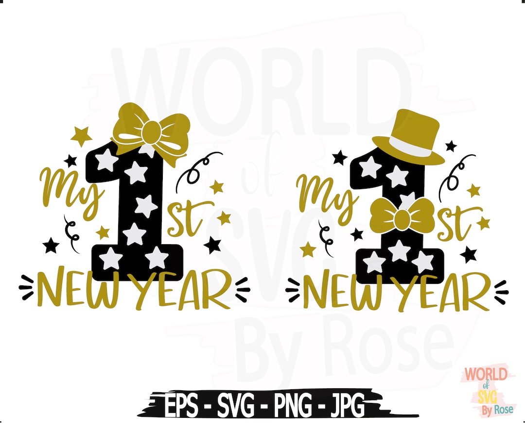 My 1st New Year Svg, My First New Year, New Year Design Png, My First ...