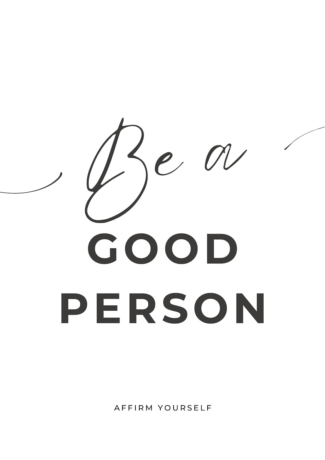 Be a Good Person Printable Quote Poster, Affirmation, Empowerment ...