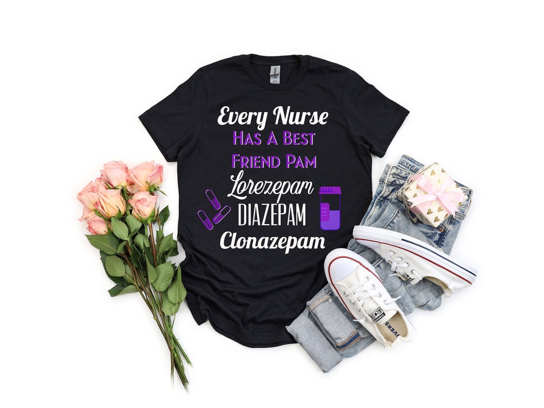 Every Nurse Has a Best Friend Pam, Funny Nurse Shirt, Emergency Room ...