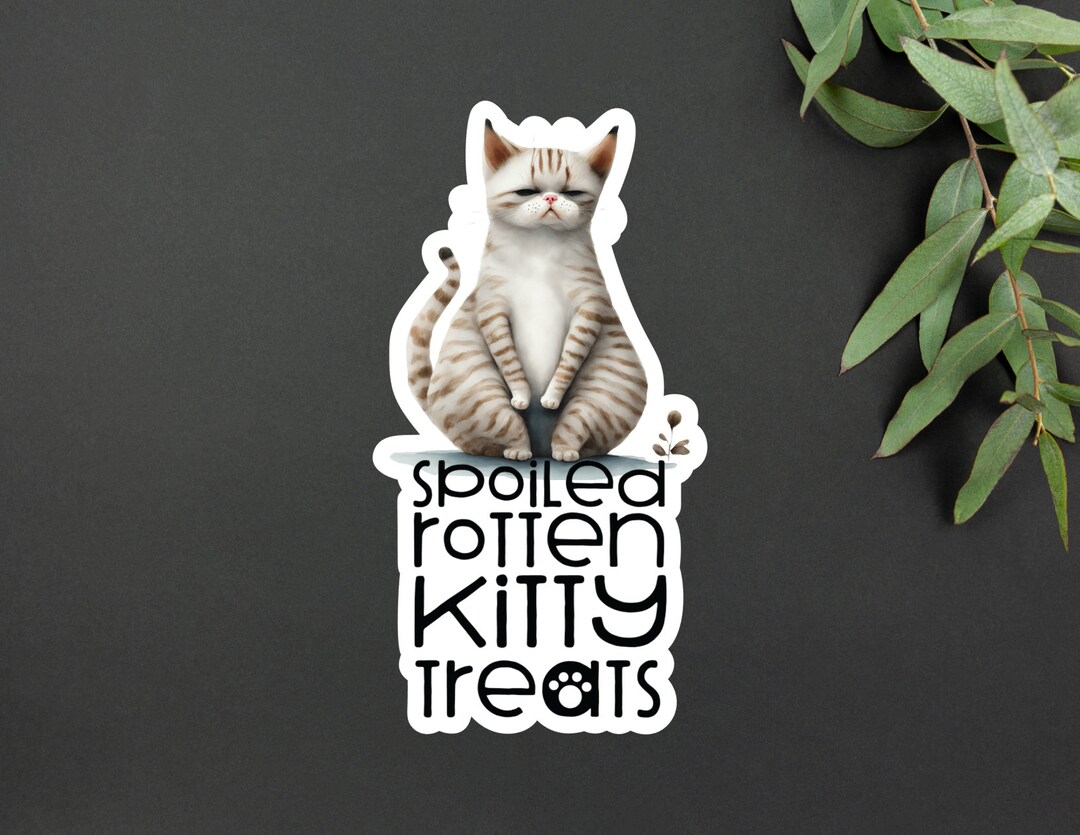 Spoiled Kitty Treats Gift Sticker, Cute Spoiled Rotten Kitty Treats ...