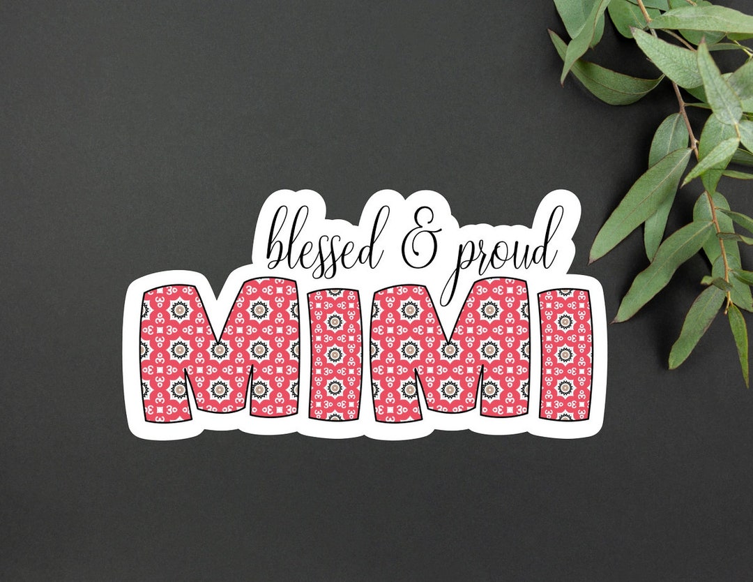 MIMI Blessed and Proud Large Vinyl Sticker Gift for Mimi Blessed Mimi ...