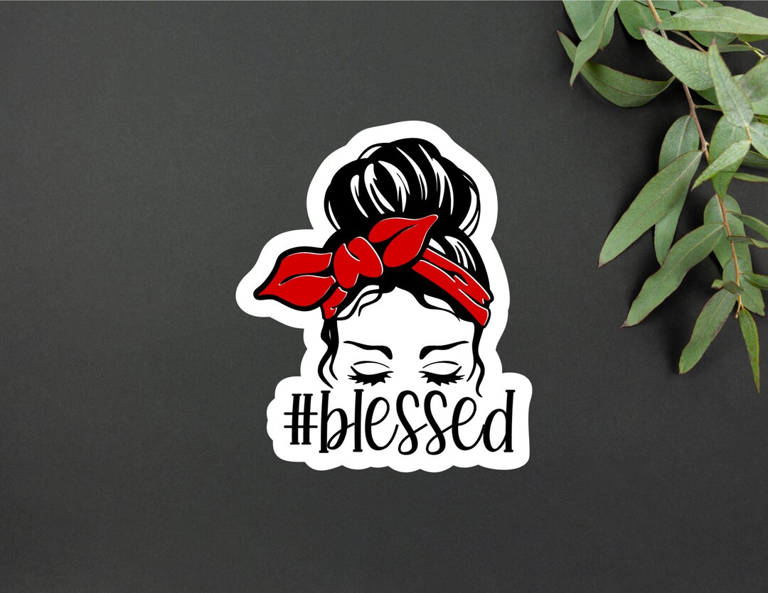 Blessed Messy Bun Sticker Messy Bun Bandana Vinyl Sticker - Etsy