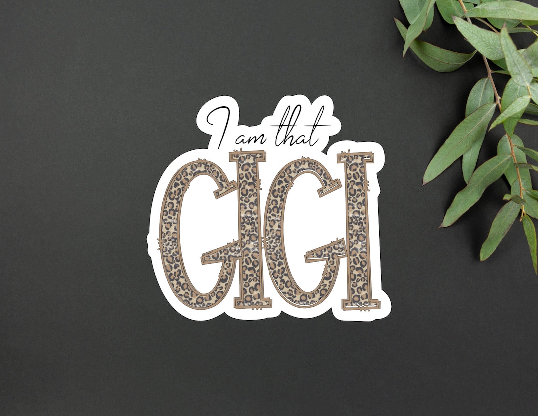 Gigi Sticker Multiple Colors I Am That Gigi Leopard Print Vinyl Sticker ...