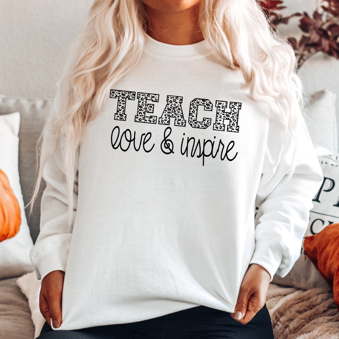 Teach, Love and Inspire Svg, Shirt Design, School Svg, Sublimation Art ...