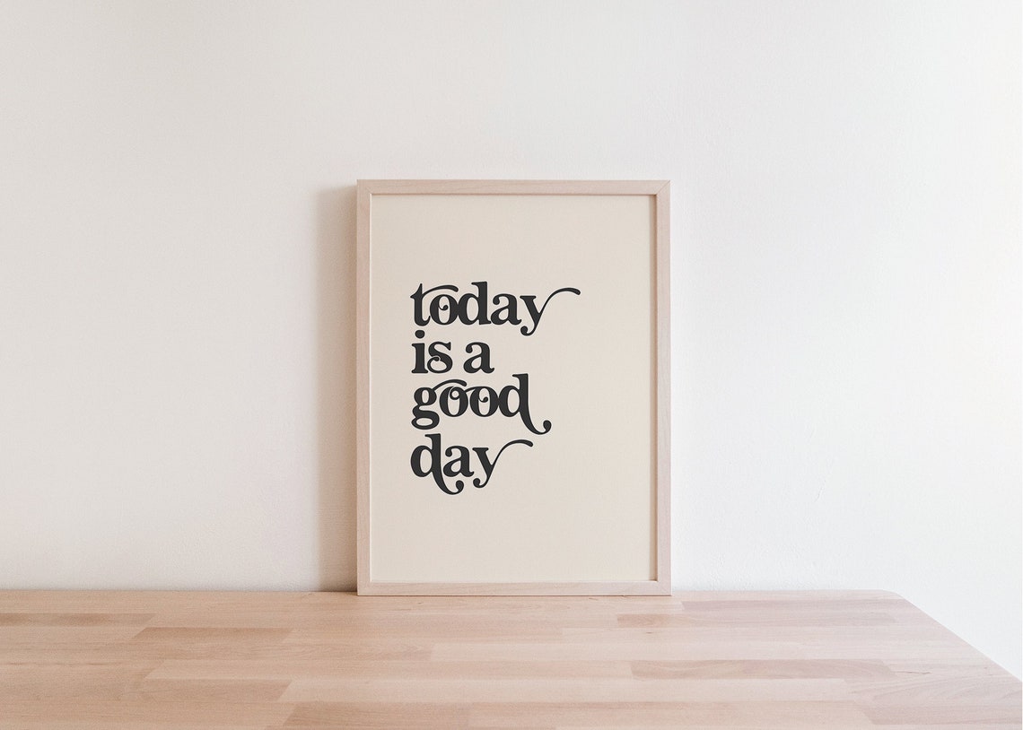 Today is A Good Day Printable Wall Art Typography Print - Etsy