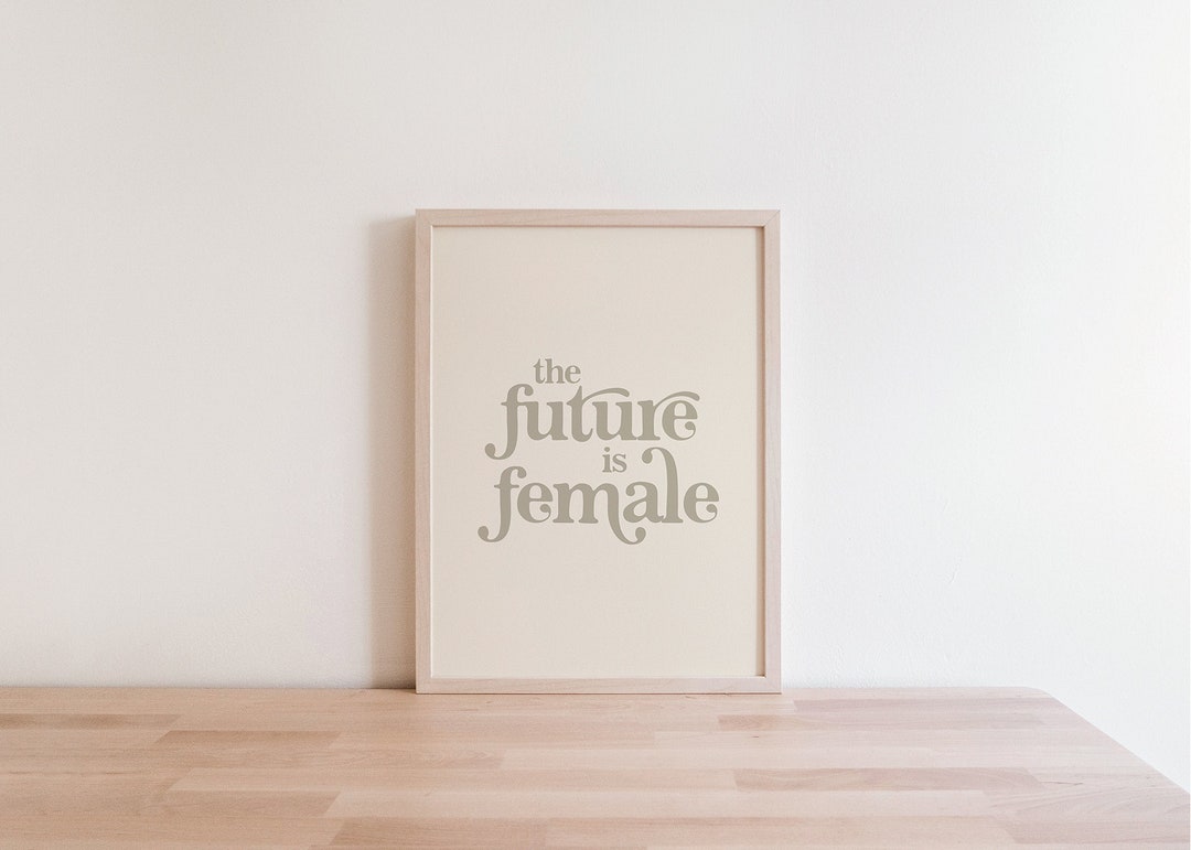 The Future is Female, Printable Wall Art, Typography Print, Earth Tone ...