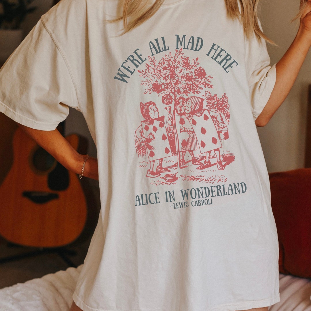 We're All Mad Here Comfort Colors Shirt Mad Hatter Shirt Bookish Shirt ...