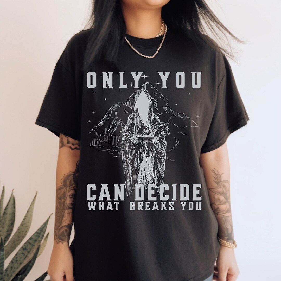 Only You Can Decide What Breaks You Cursebreaker LICENSED Acotar Merch ...
