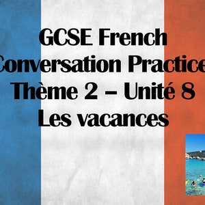 French GCSE Speaking Practice - Les Vacances - Recorded Spoken ...