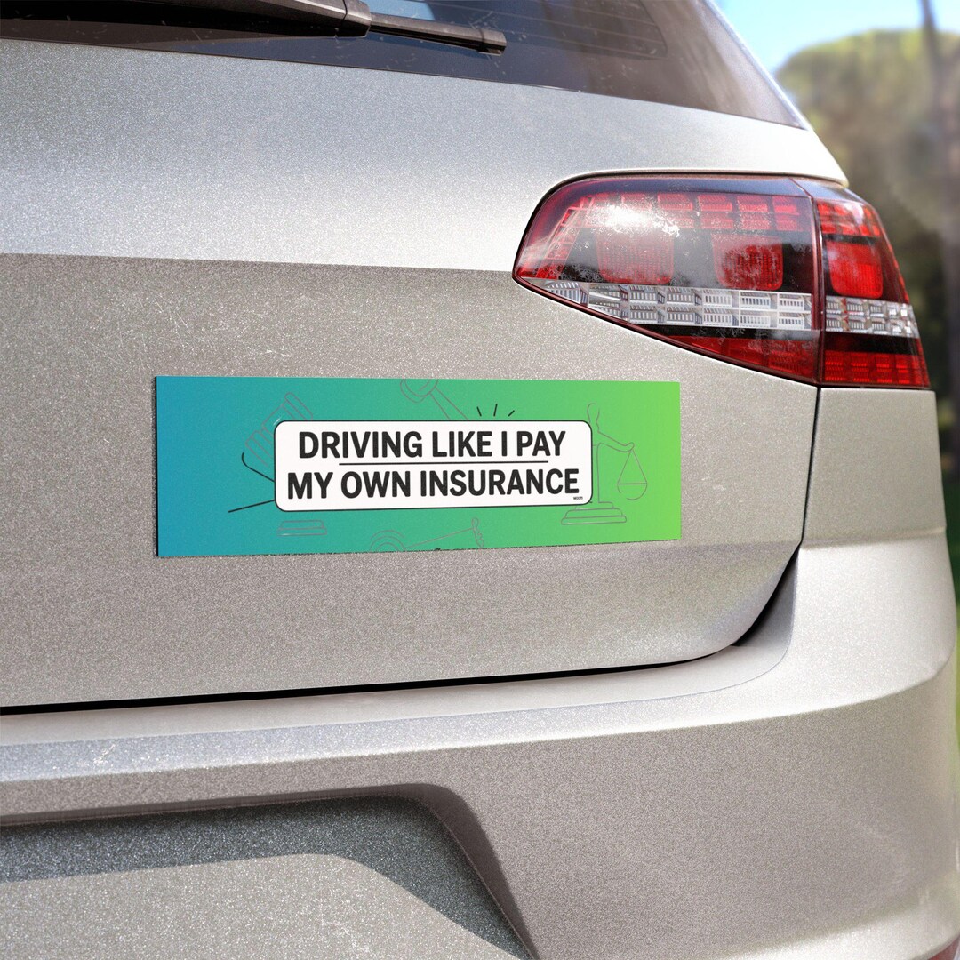 Insurance Funny Bumper Magnet, Car Magnet: Fun Inspirational Car Decal ...