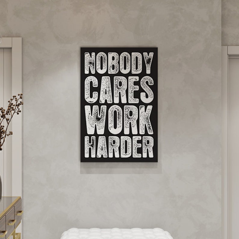 Nobody Cares Work Harder Canvas Poster - Etsy