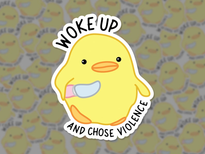 Woke up and Chose Violence Duck With Knife Meme Sticker | Etsy