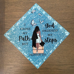 Custom Graduation Cap Topper, I Chose My Path but God Ordered My Steps ...