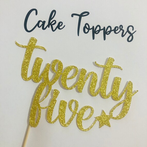Twenty Five Cake Topper 25 Cake Topper 25th Birthday 25 - Etsy