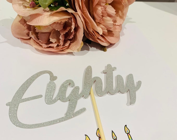 Eighty Cake Topper, Glitter Card 80th Birthday Cake Topper, Eighty Cake ...