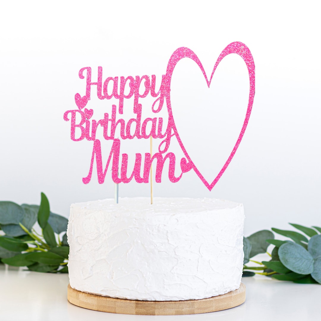 Happy Birthday Mum Cake Topper, Mam Cake Topper, Mammy Cake Topper ...