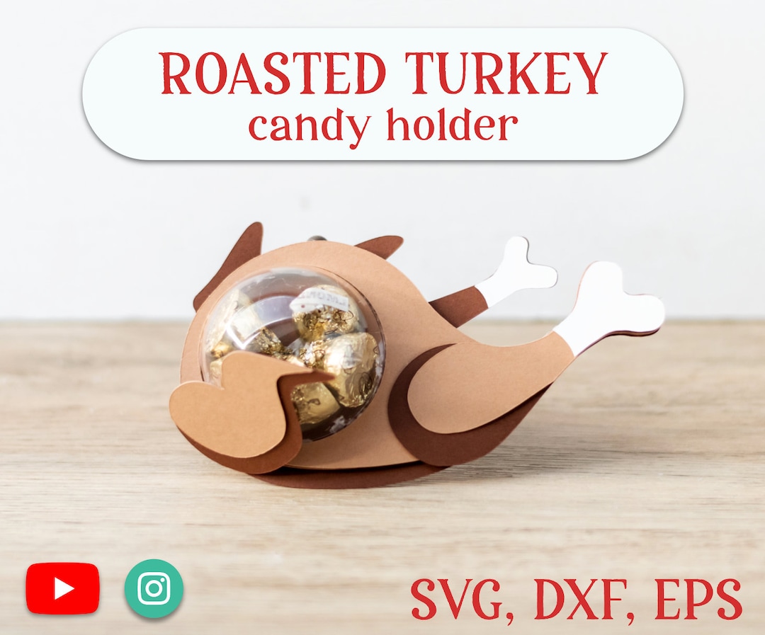 ROASTED TURKEY Thanksgiving Candy Holder, Ornament Gift SVG - Digital ...