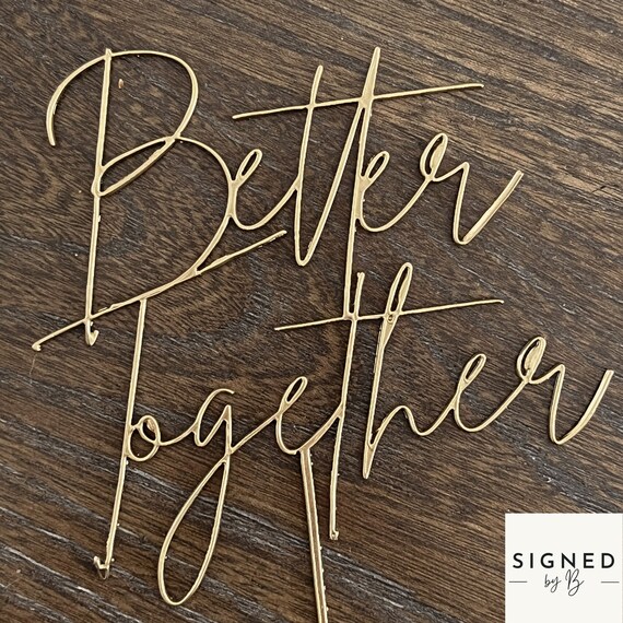 Acrylic Cake Topper Wedding Cake Topper Better Together Cake | Etsy