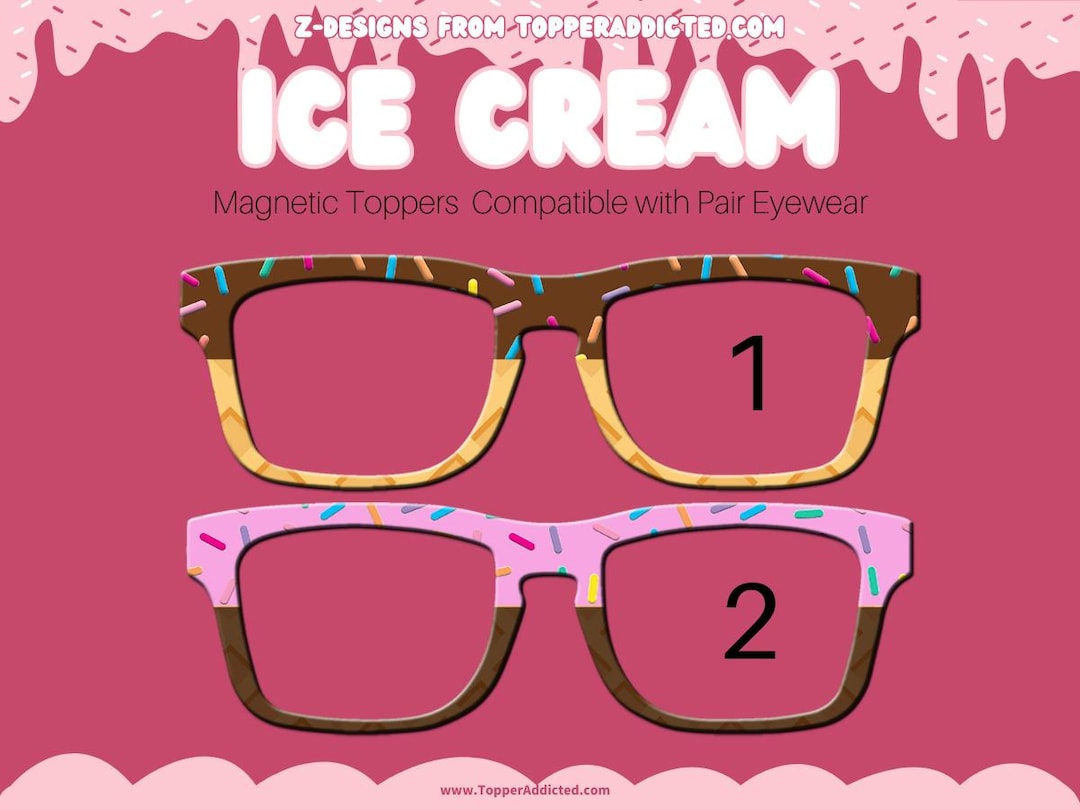 Ice Cream Sundae Themed Toppers Compatible With All Pair Eyewear Styles ...