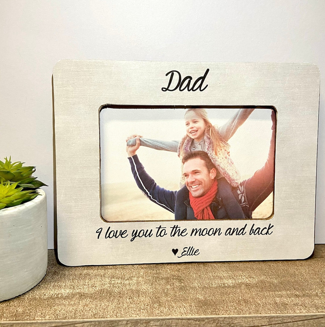 Dad I Love You to the Moon and Back Personalized Picture Frame Gift ...