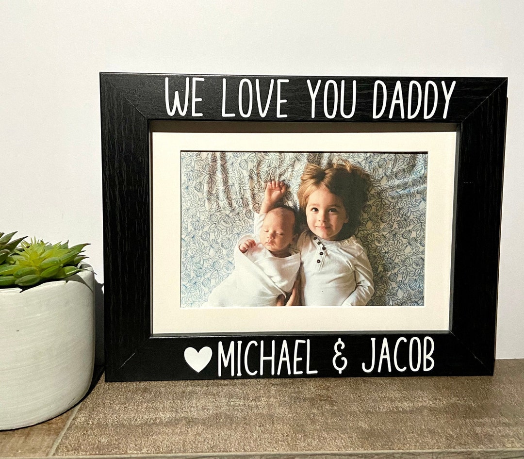 We Love You Daddy Personalized Picture Frame Gift, Fathers Day Gift ...