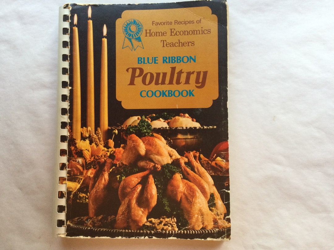 1973 Blue Ribbon Poultry Cookbook, Favorite Recipes of Home Economics ...