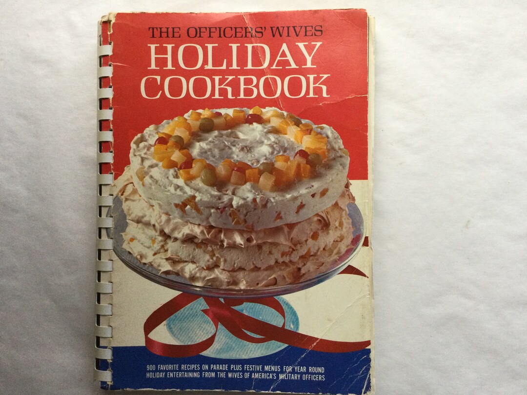 1971 the Officers’ Wives Holiday Cookbook, Military Recipes, 1970s ...