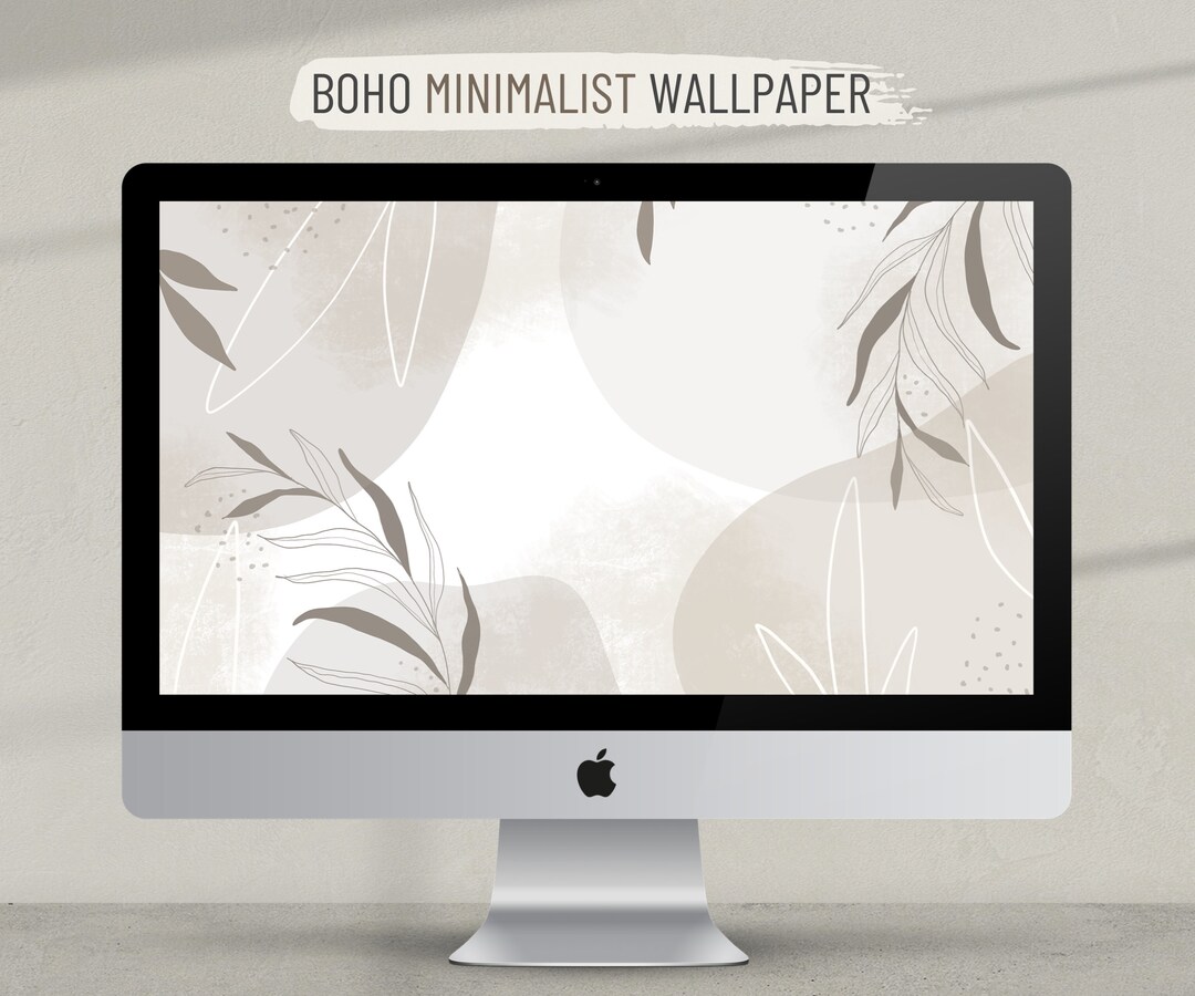 Minimalist Boho Wallpaper | HD Mac Wallpaper | Neutral Boho Digital ...
