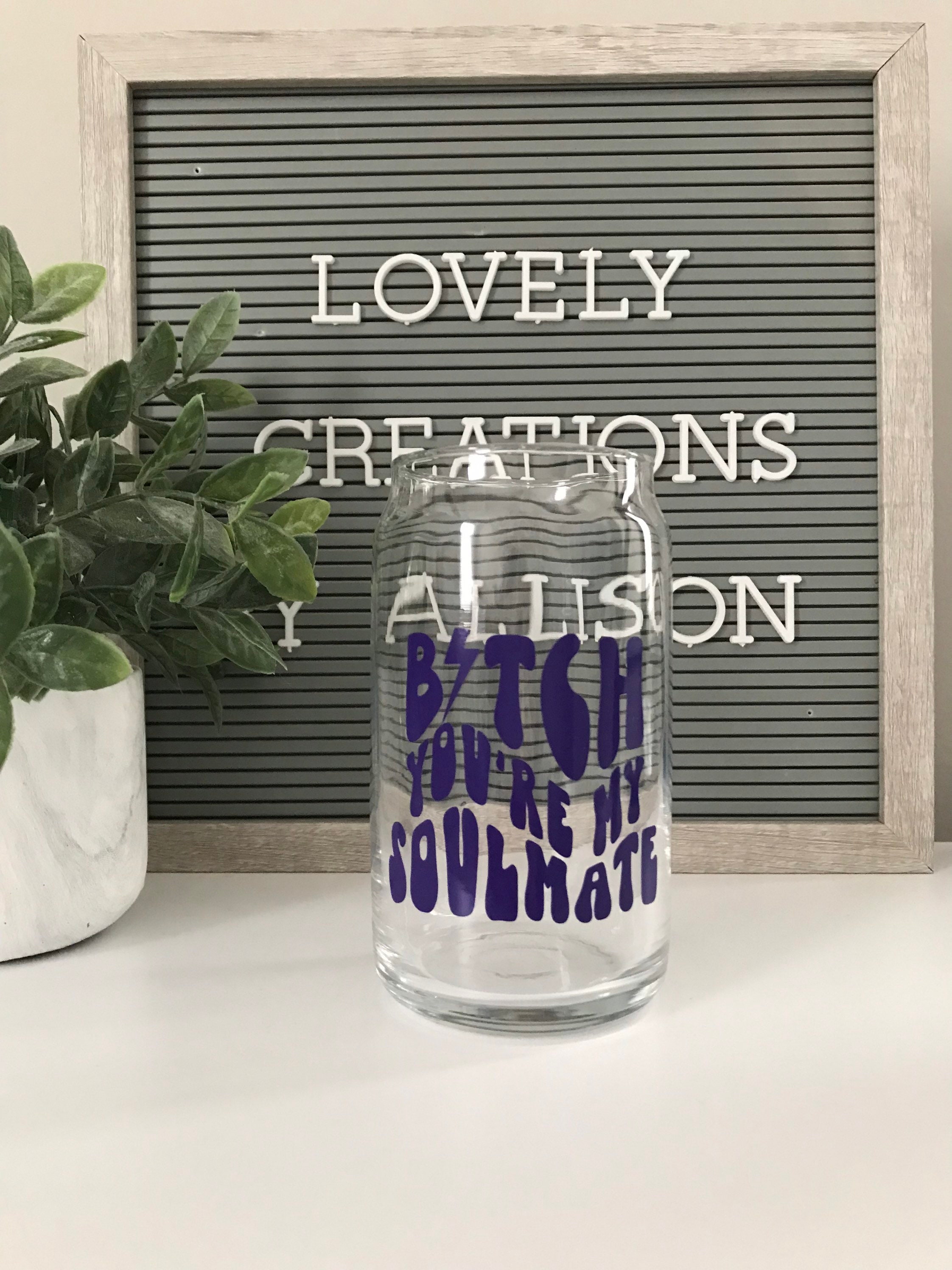Bitch Youre My Soulmate Euphoria Glass Can Cup Euphoria Merch Euphoria ...