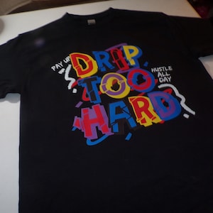 Drip Too Hard White Writing - Etsy