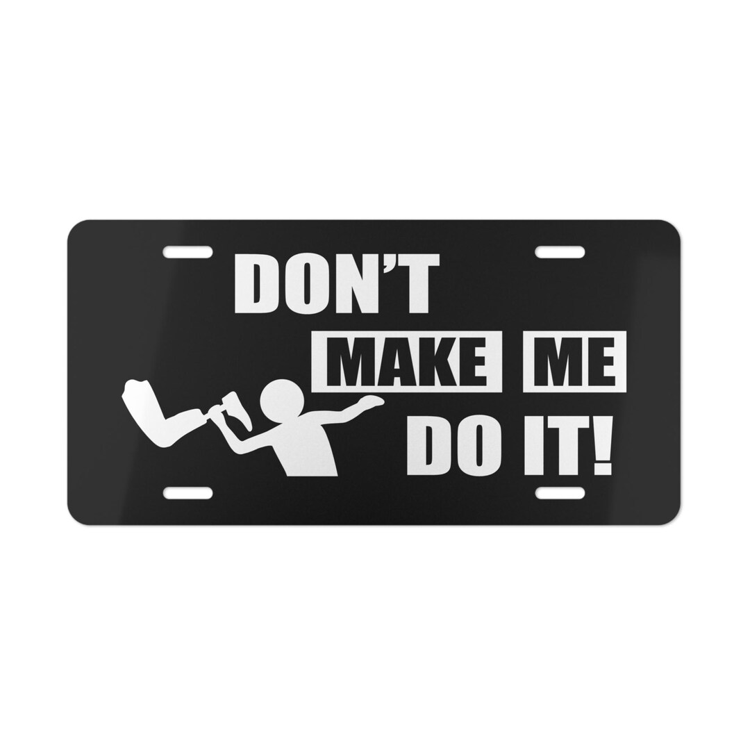 Funny Amputee Wheelchair License Plate, Don't Make Me Do It, Prosthetic ...