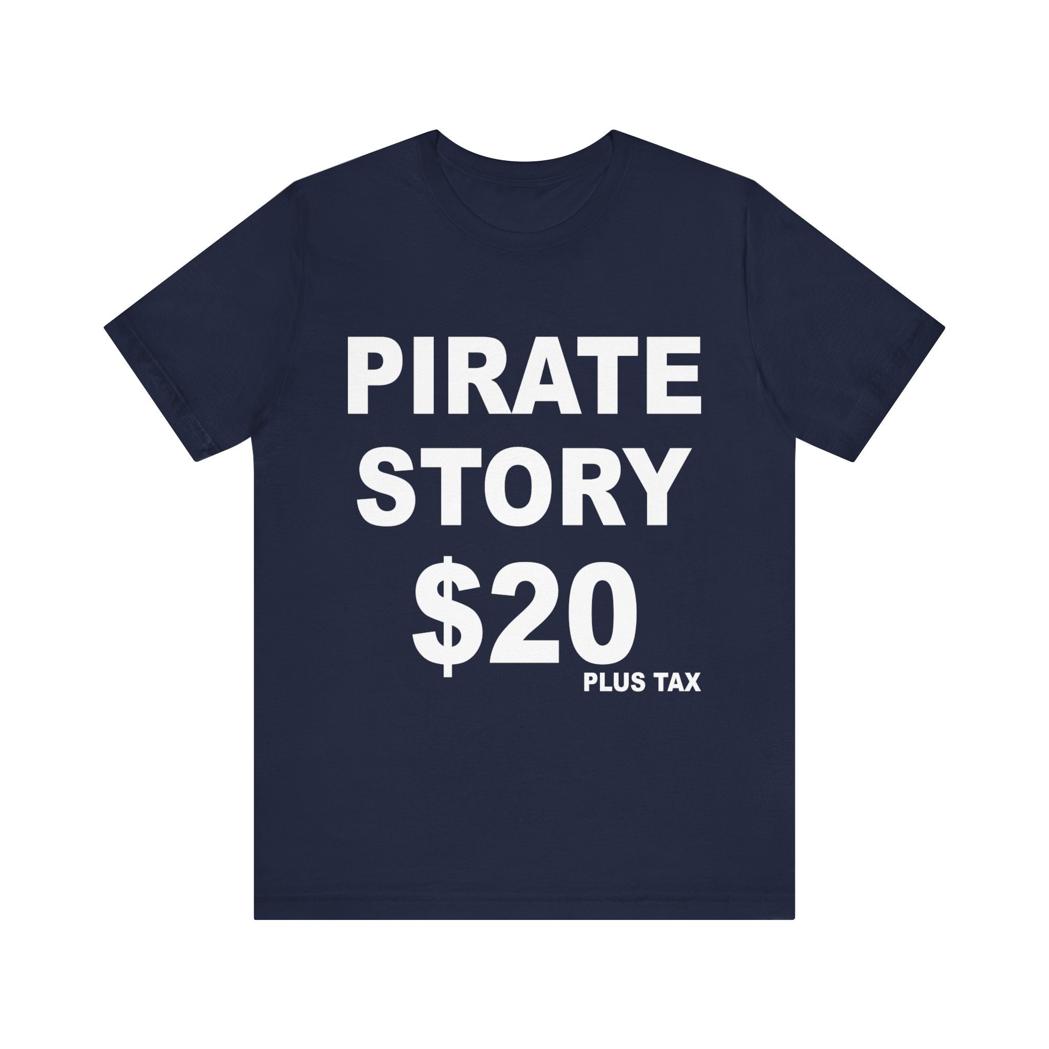 Amputee Shirt, Pirate Story 20 Dollars Plus Tax V1, Crew Neck T-shirt ...