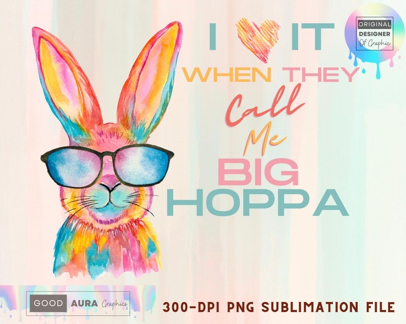 Tie Dye Big Hoppa Sublimation PNG Funny Easter Download Tshirt Design ...