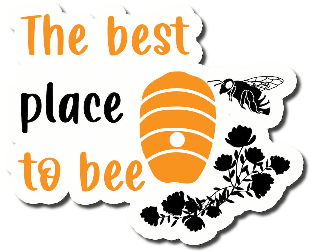 The Best Place to Bee - Honey Bee Vinyl Sticker Decal - Birthday Party ...