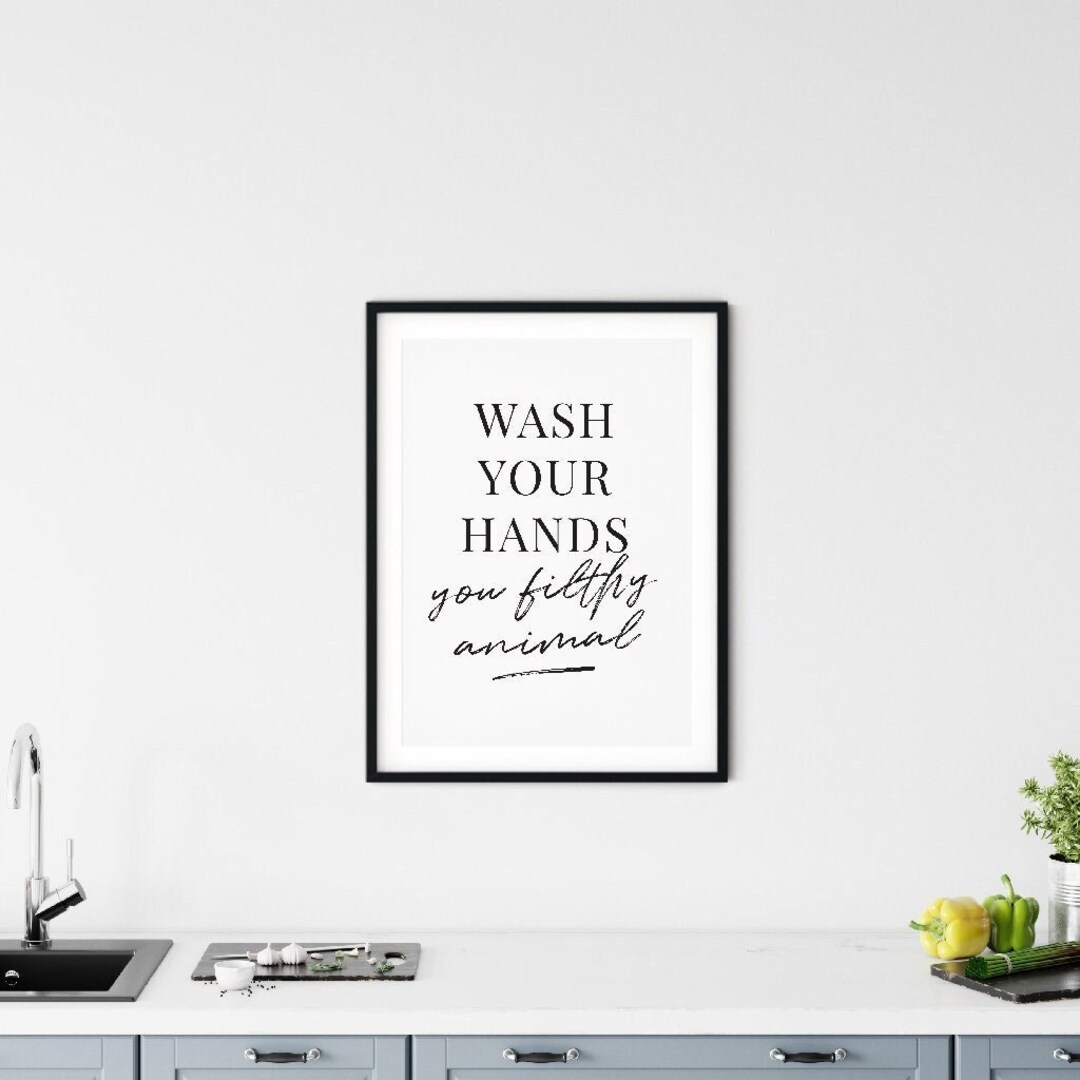 Wash Your Hands, You Filthy Animal Word Art Quote Del Boy Minimalist ...