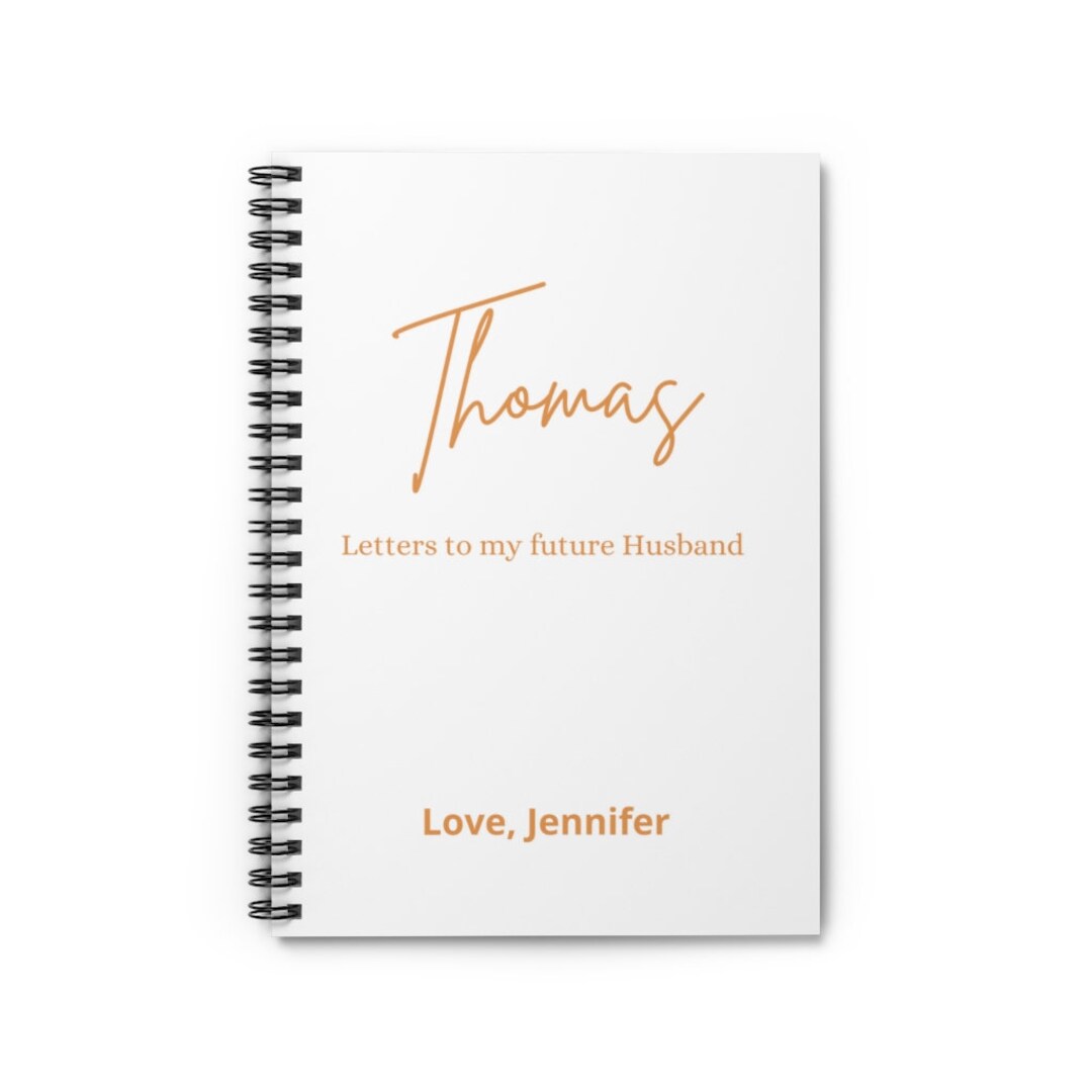 Letters to My Future Husband, Custom Spiral Notebook, Personalized ...