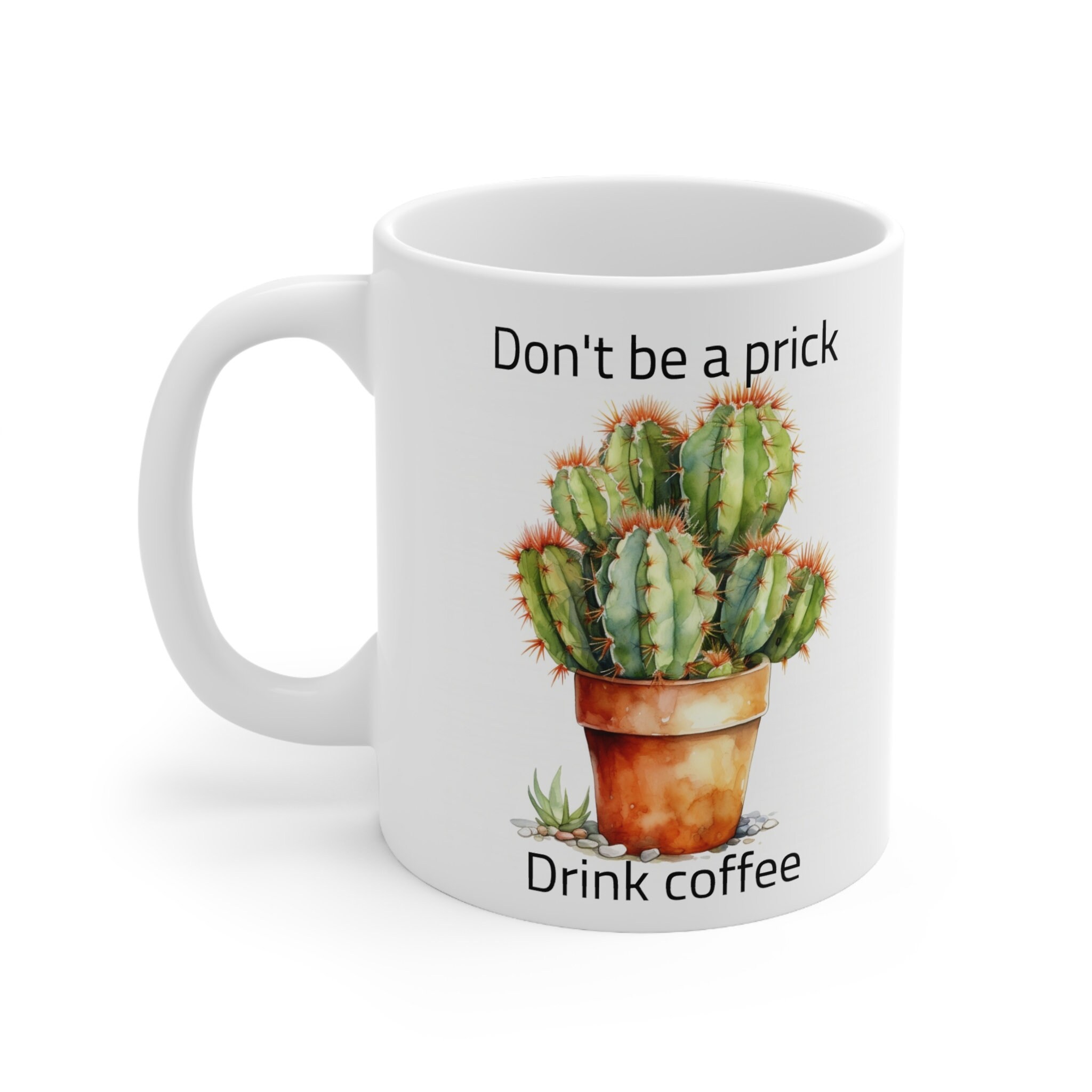 Cactus Don't Be a Prink Coffee Mug, Drink Coffee, Coffee Mug, Funny ...